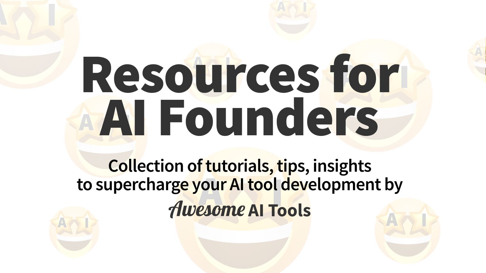 Resources for AI Founders - Awesome AI Tools Resources for AI Founders - Awesome AI Tools